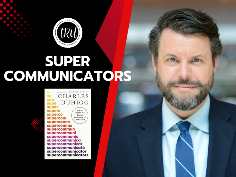 Review of Supercommunicators by Charles Duhigg (2024) - The Review Universe