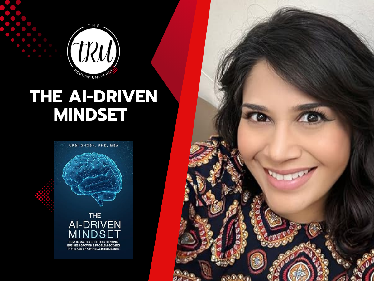Book Review: The AI-Driven Mindset – Mastering Strategic Thinking in the Age of AI By Urbi Ghosh ...