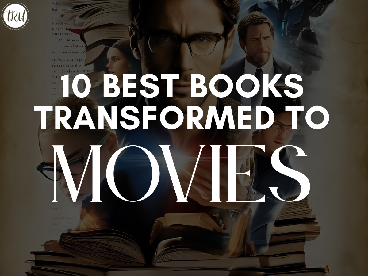 10 Best Books Transformed To Movies - The Review Universe
