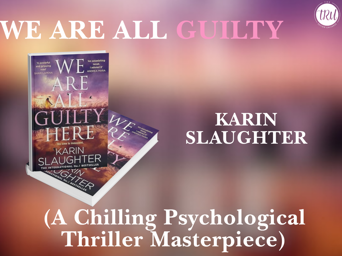 We Are All Guilty - Karin Slaughter (A Chilling Psychological Thriller ...