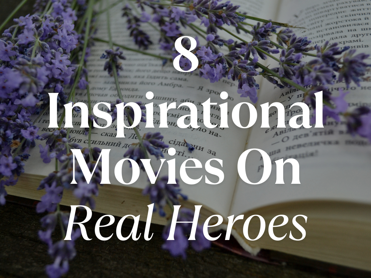 8 Inspiring Movies On Real Heroes - The Review Universe