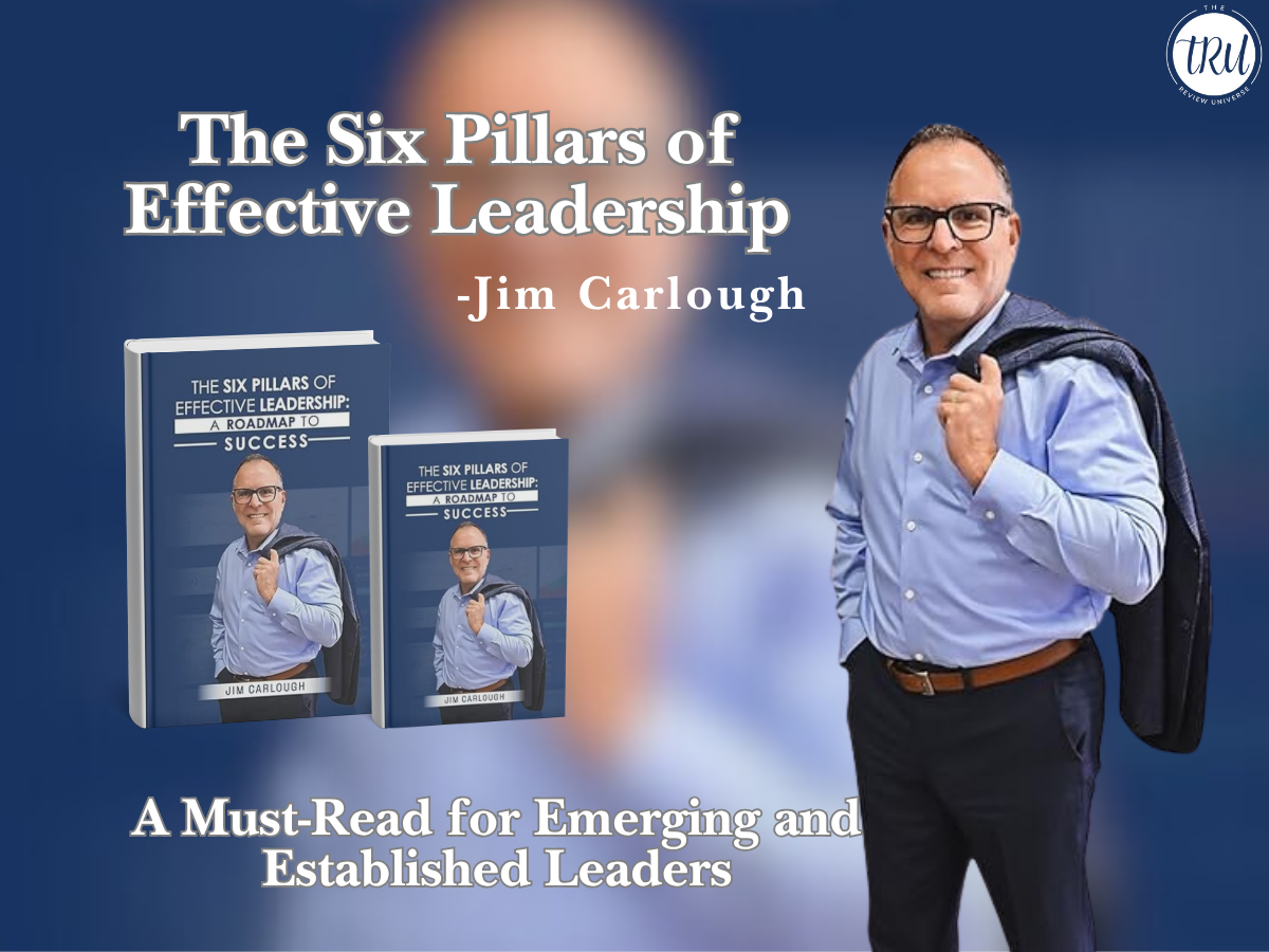 The Six Pillars of Effective Leadership by Jim Carlough – A Must-Read ...