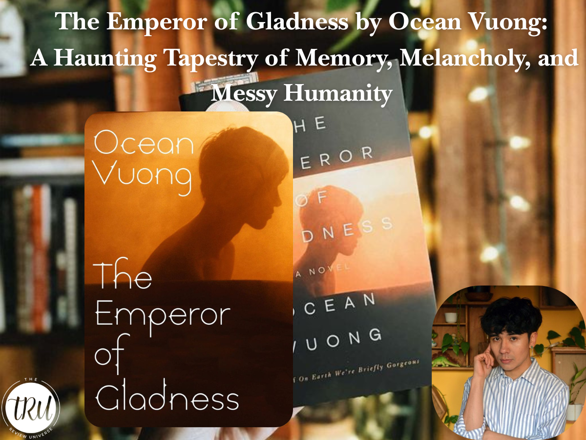 The Emperor of Gladness by Ocean Vuong: A Haunting Tapestry of Memory ...