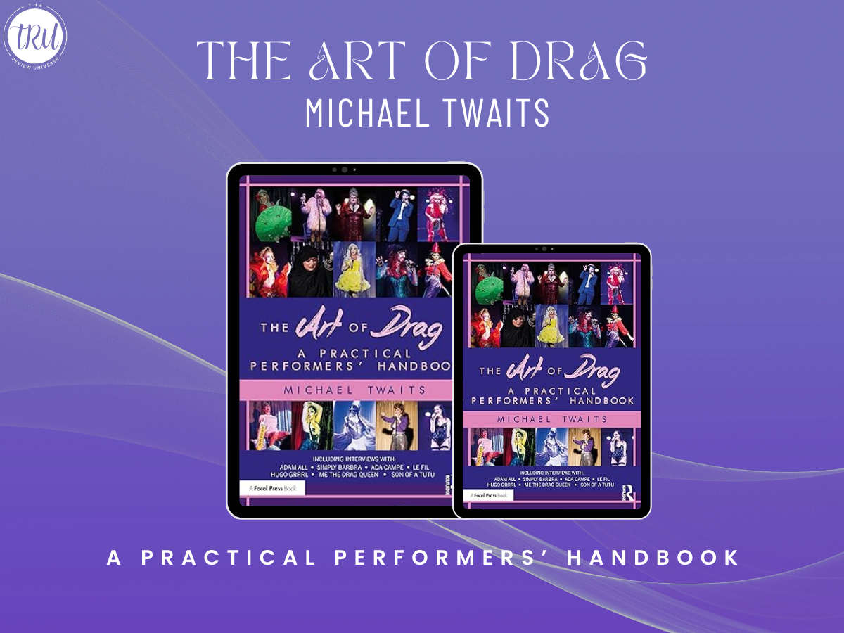 The Art of Drag: A Practical Performers’ Handbook by – Michael Twaits ...