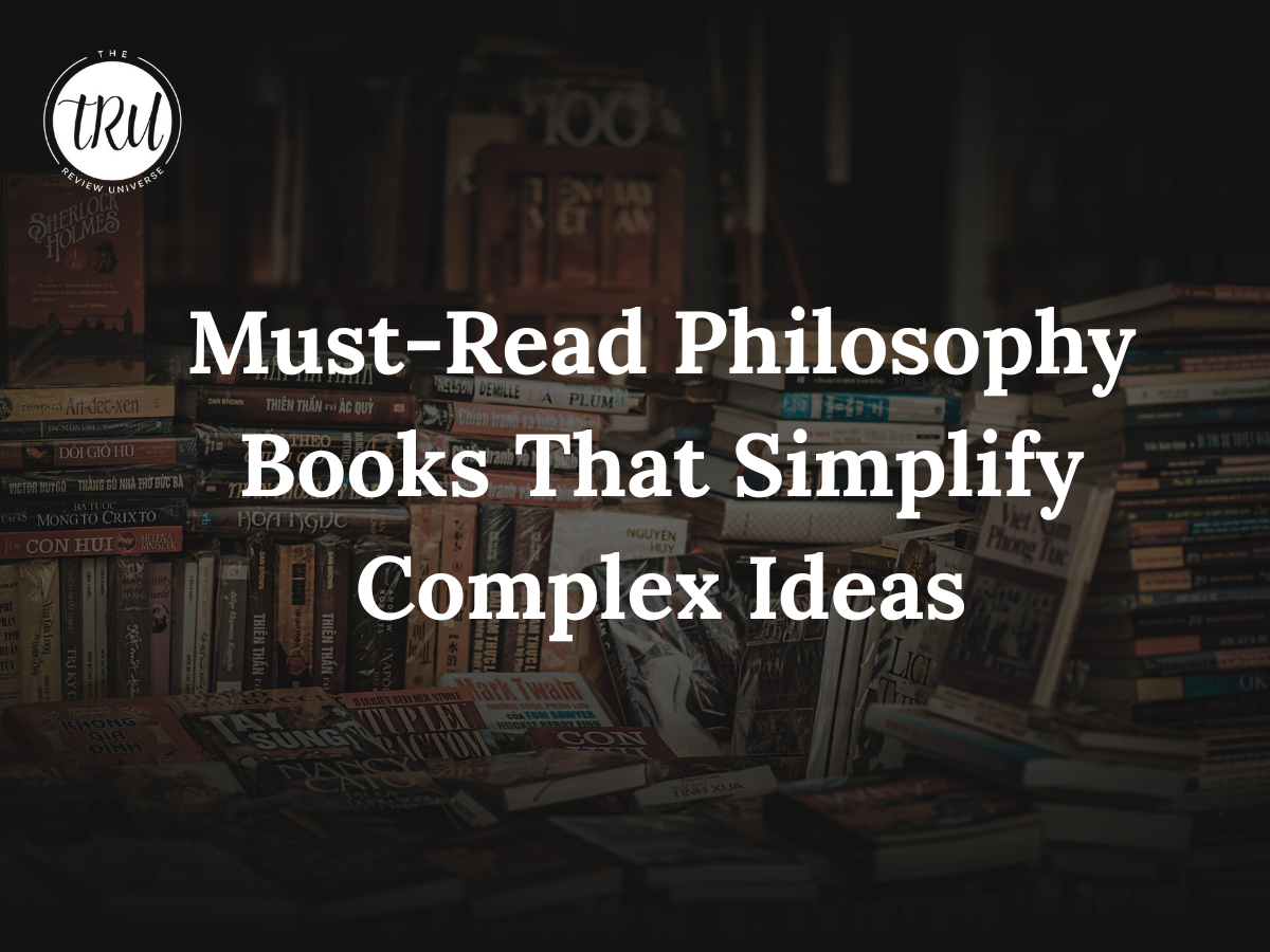 Must-Read Philosophy Books That Simplify Complex Ideas - The Review ...