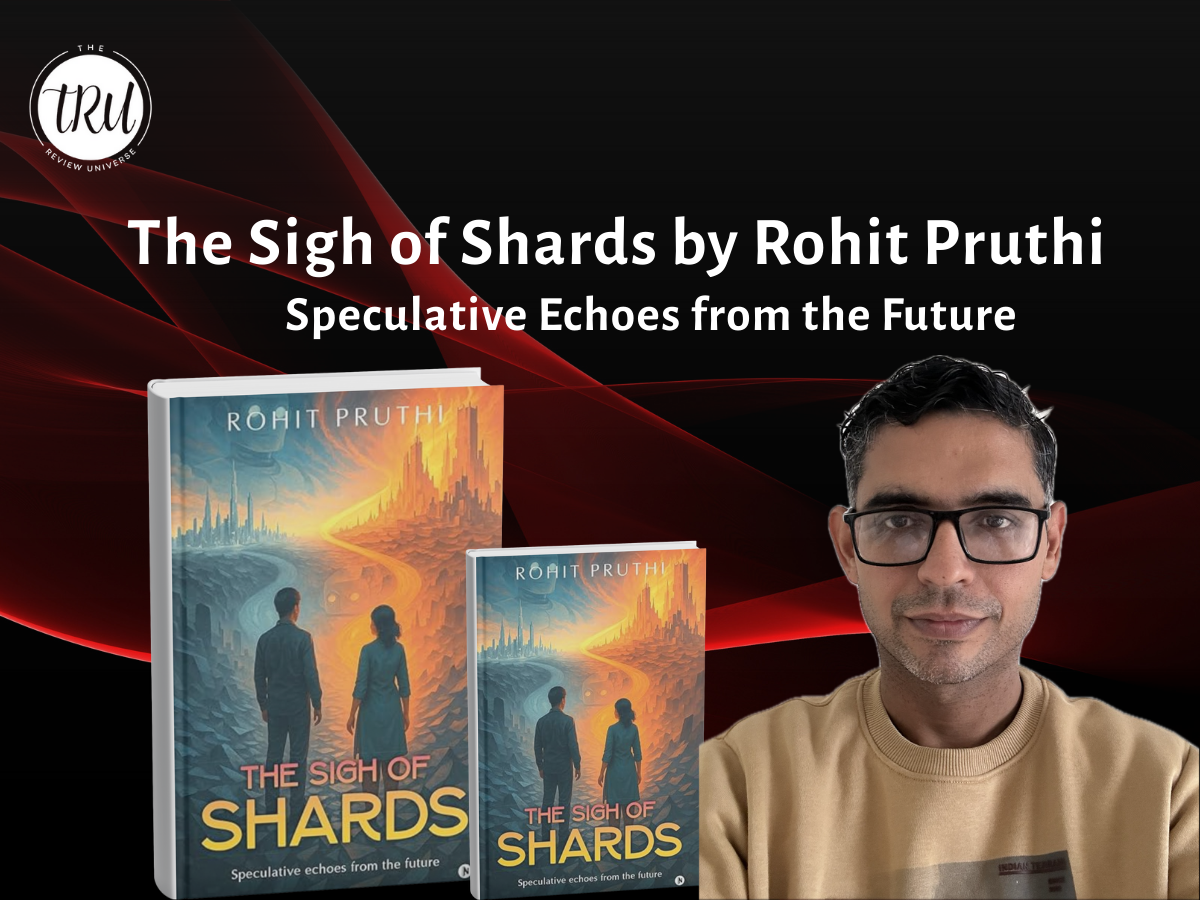 The Sigh of Shards by Rohit Pruthi: Speculative Echoes from the Future ...