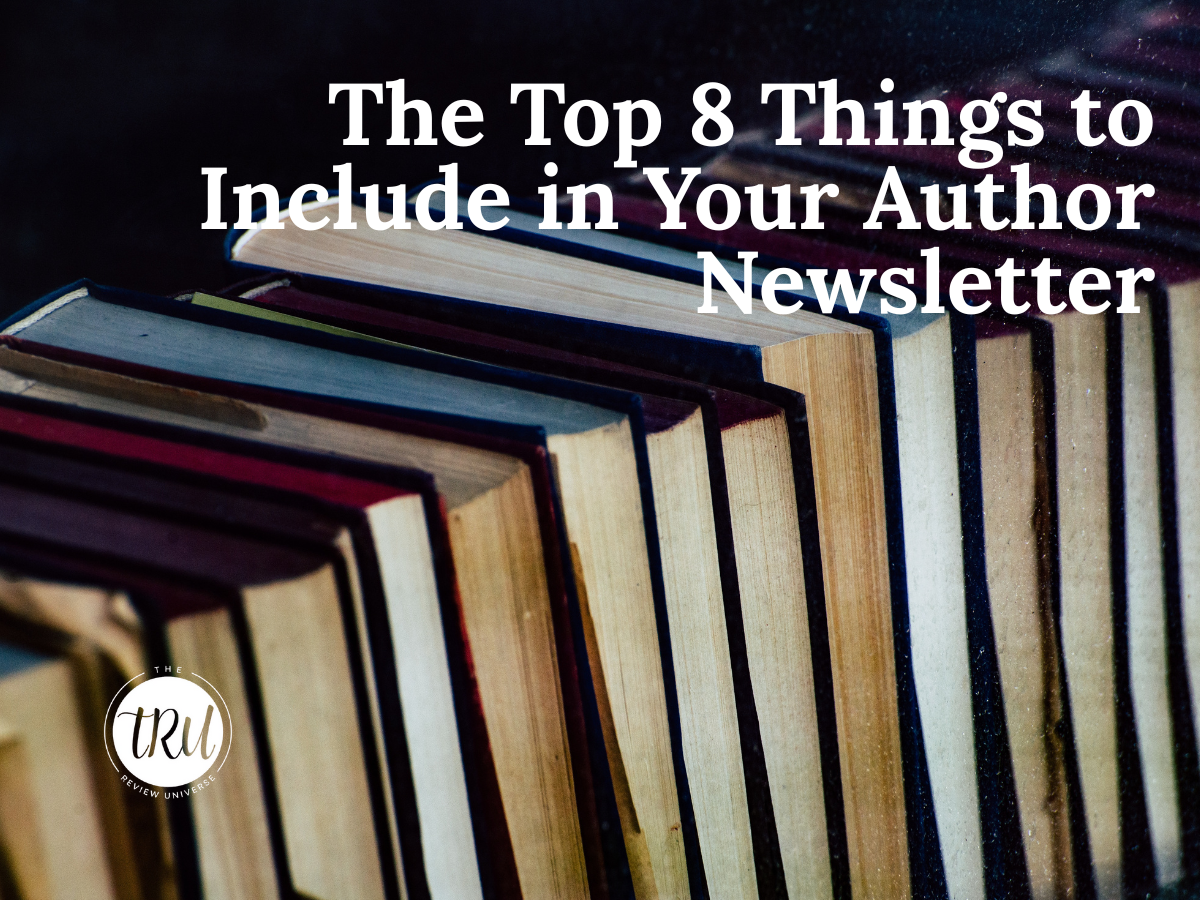 The Top 8 Things to Include in Your Author Newsletter - The Review Universe