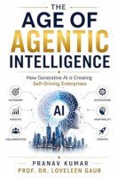 Review : THE AGE OF AGENTIC INTELLIGENCE: A Visionary Guide to the ...